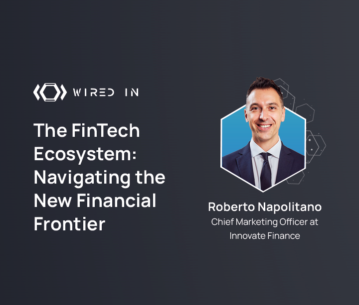 Wired-In: The FinTech Ecosystem